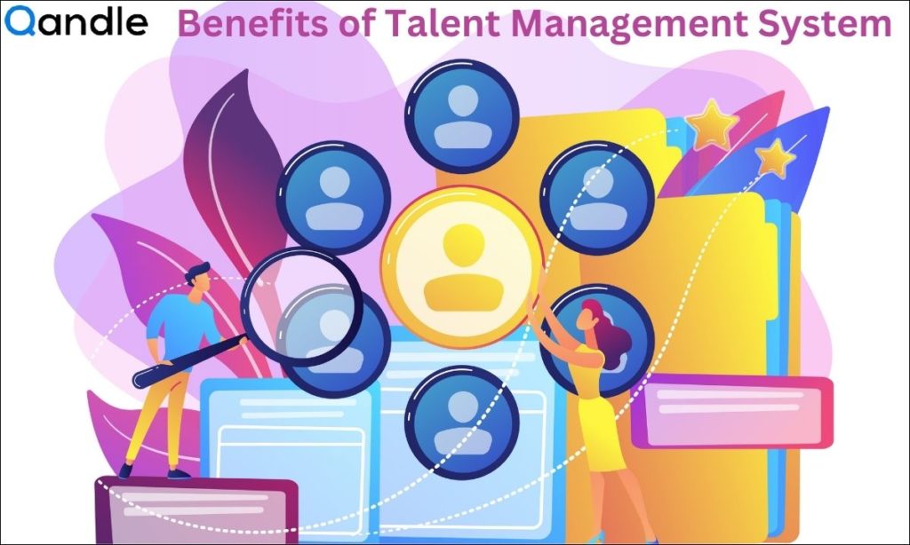 Talent Management System: Meaning and Benefits The Qandle Blog