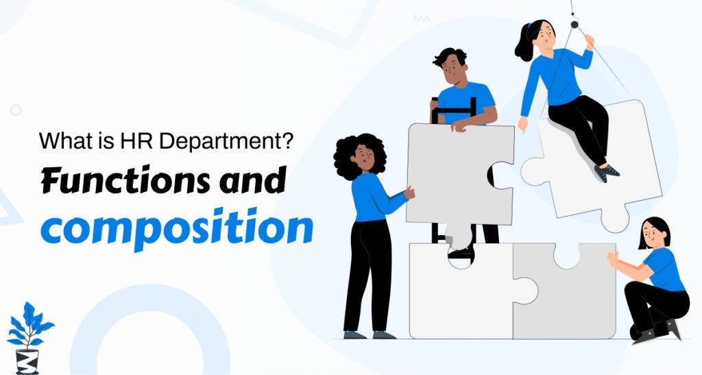 What is HR Department? Functions and composition