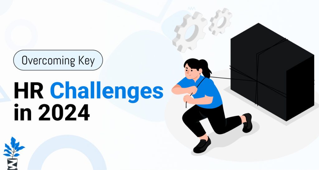 How to Tackle the Major HR Challenges in 2025?